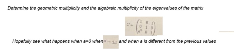 Solved Determine the geometric multiplicity and the | Chegg.com