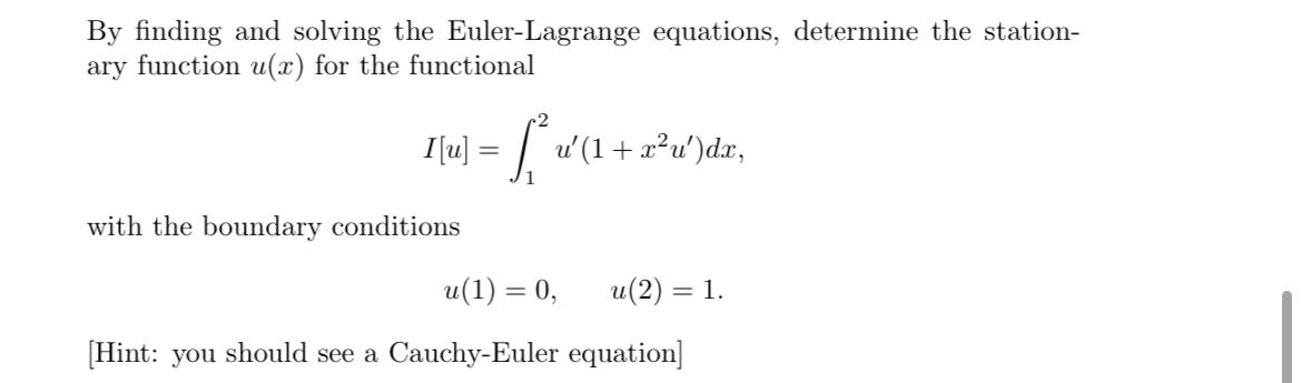 Solved By finding and solving the Euler-Lagrange equations, | Chegg.com