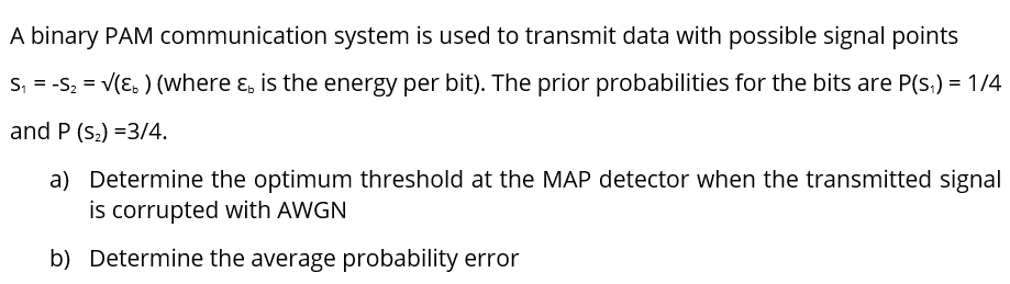 Solved A Binary Pam Communication System Is Used To Transmit