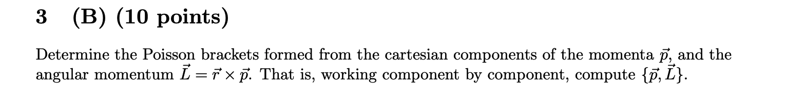 Solved 3 (B) (10 points) Determine the Poisson brackets | Chegg.com