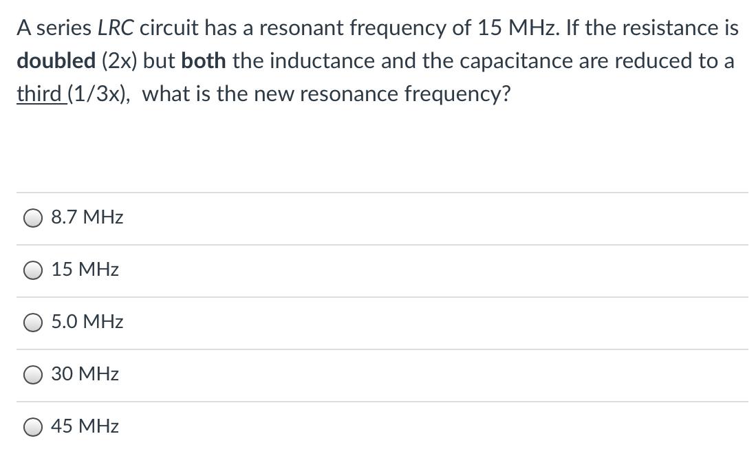 Solved A series LRC circuit has a resonant frequency of 15 | Chegg.com