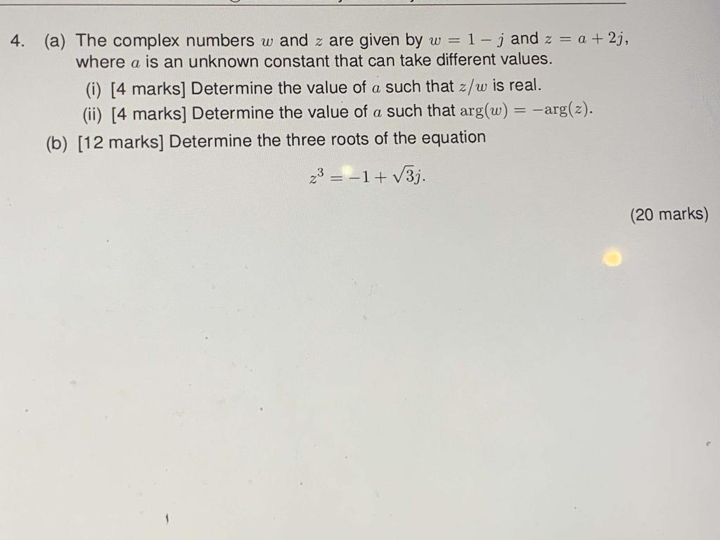 Solved 4. (a) The complex numbers w and z are given by w = | Chegg.com