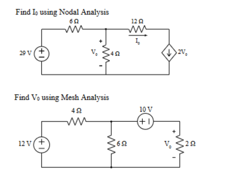 Solved Find I0 using Nodal Analysis Find V0 using Mesh | Chegg.com Solved Find I0 using Nodal Analysis Find V0 using Mesh | Chegg.com