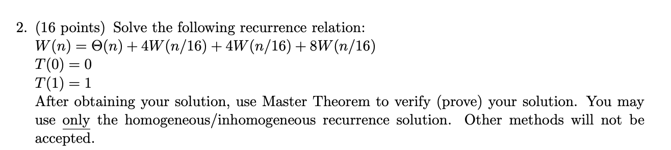 Solved 2. (16 points) Solve the following recurrence | Chegg.com