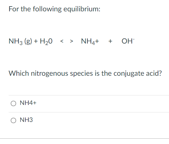 Solved For the following equilibrium: NH3 (g) + H20 NH4+ | Chegg.com