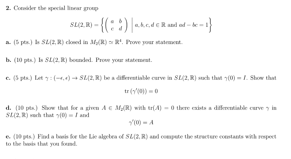 Solved 2. Consider the special linear group SL(2, R) = {¢ | Chegg.com
