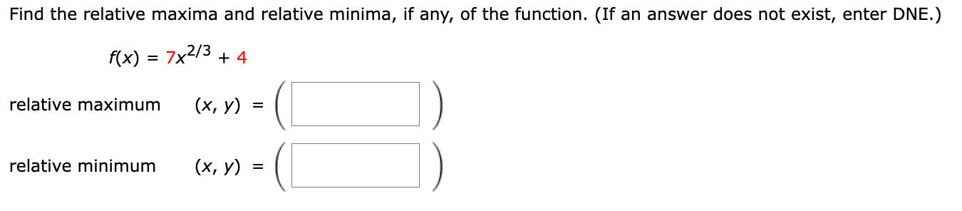 Solved Find the relative maxima and relative minima, if any, | Chegg.com