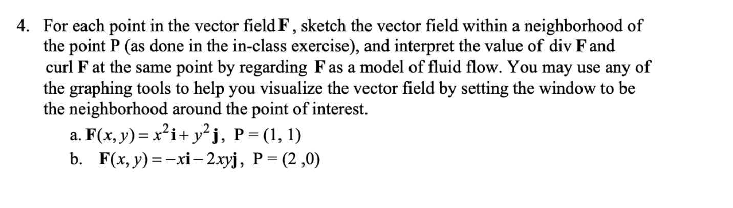 Solved 4. For each point in the vector field F, sketch the | Chegg.com