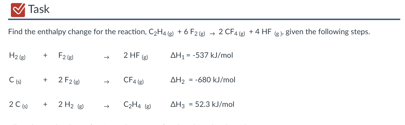 Solved Find the enthalpy change for the reaction, C2H4( g)+6 | Chegg.com
