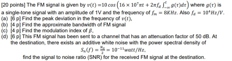 Solved [20 points] The FM signal is given by v(t) =10 cos | Chegg.com
