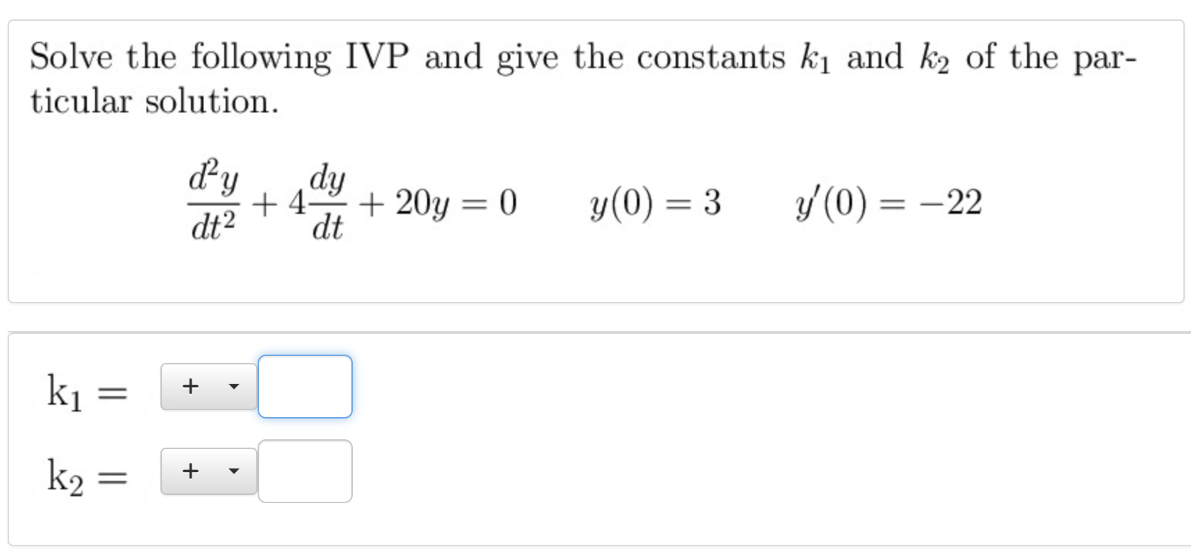 Solved Solve the following IVP and give the constants k1 and | Chegg.com