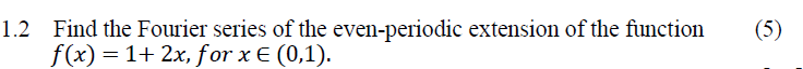 Solved 1.2 Find the Fourier series of the even-periodic | Chegg.com