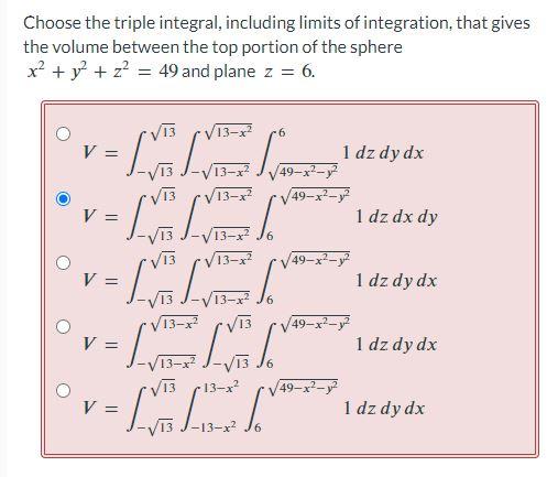 Solved Choose the triple integral, including limits of | Chegg.com