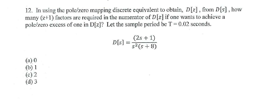Solved 12. In using the pole/zero mapping discrete | Chegg.com