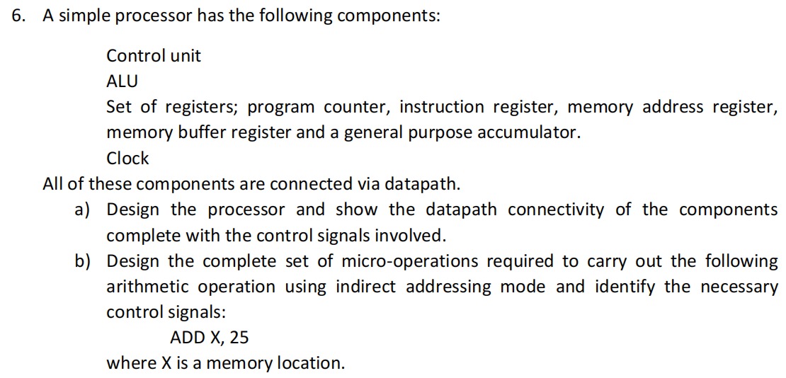 Solved 6. A simple processor has the following components: | Chegg.com