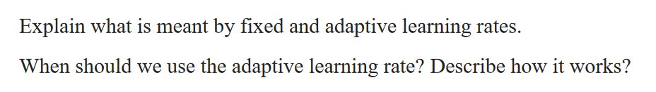Solved Explain what is meant by fixed and adaptive learning | Chegg.com