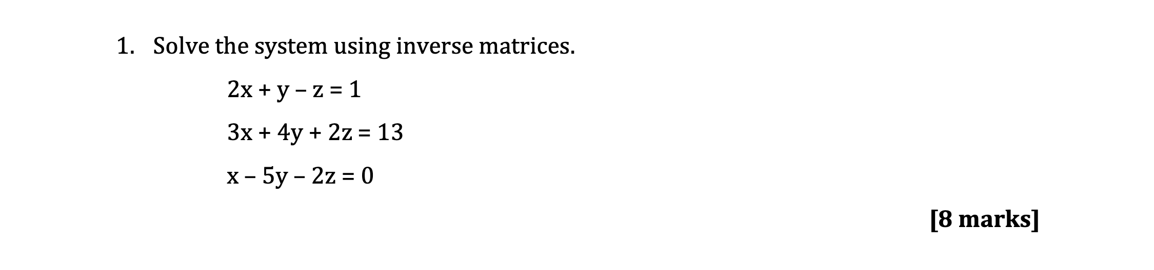 Solved 1. Solve the system using inverse matrices. 2x + y - | Chegg.com