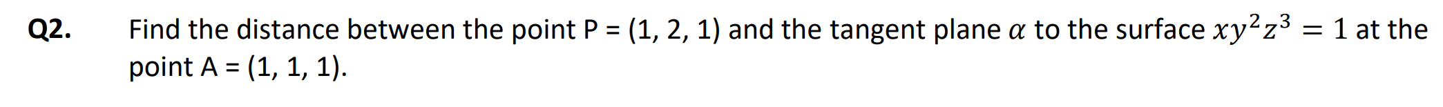 Solved Q2. ﻿Find the distance between the point P=(1,2,1) | Chegg.com