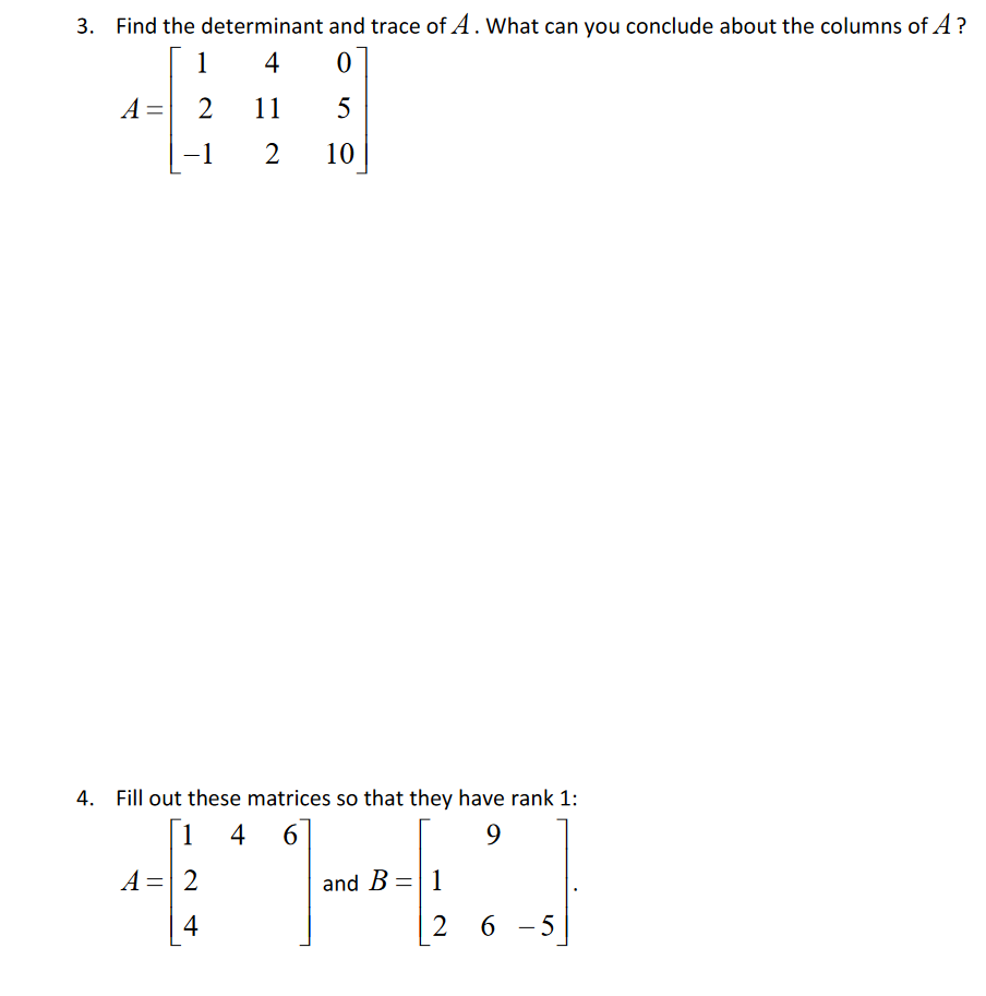 Solved 3. Find the determinant and trace of A. What can you | Chegg.com