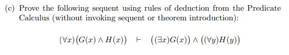 Solved C Prove The Following Sequent Using Rules Of 