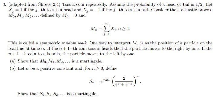 3. (adapted from Shreve 2.4) Toss a coin repeatedly. | Chegg.com