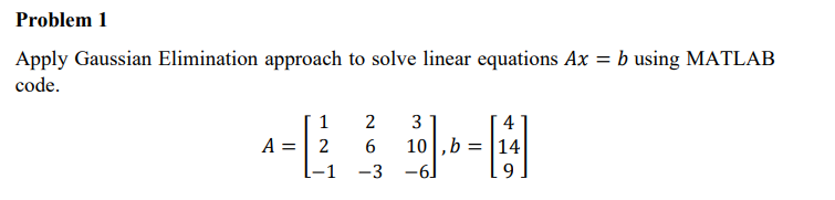 Solved Problem 1 Apply Gaussian Elimination approach to | Chegg.com
