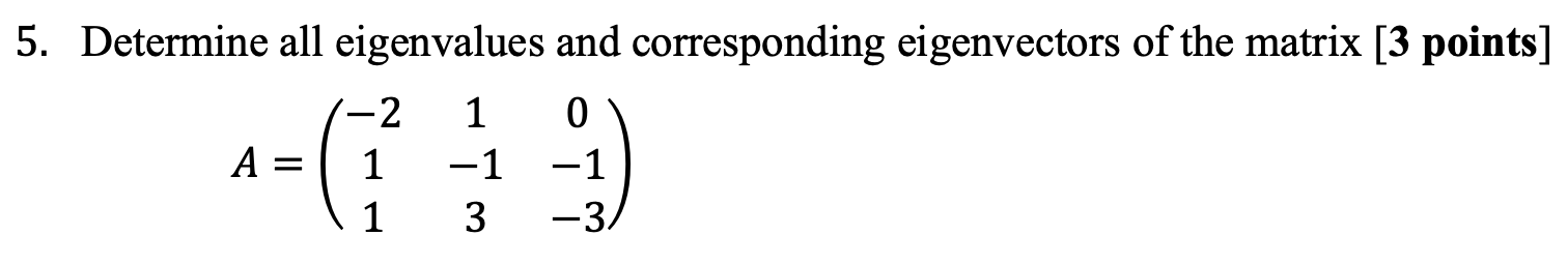 Solved Determine all eigenvalues and corresponding | Chegg.com