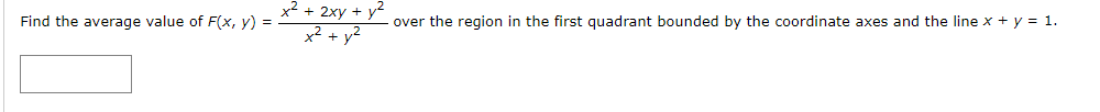 Solved Find the average value of F(x, y) = x2 + 2xy + y2 x2 | Chegg.com