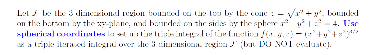 Solved Let F be the 3-dimensional region bounded on the top | Chegg.com