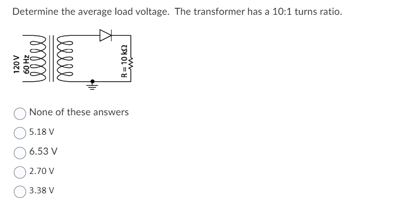 Solved Determine the average load voltage. The transformer | Chegg.com