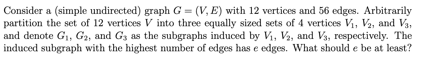Solved Consider a (simple undirected) graph G = (V, E) with | Chegg.com