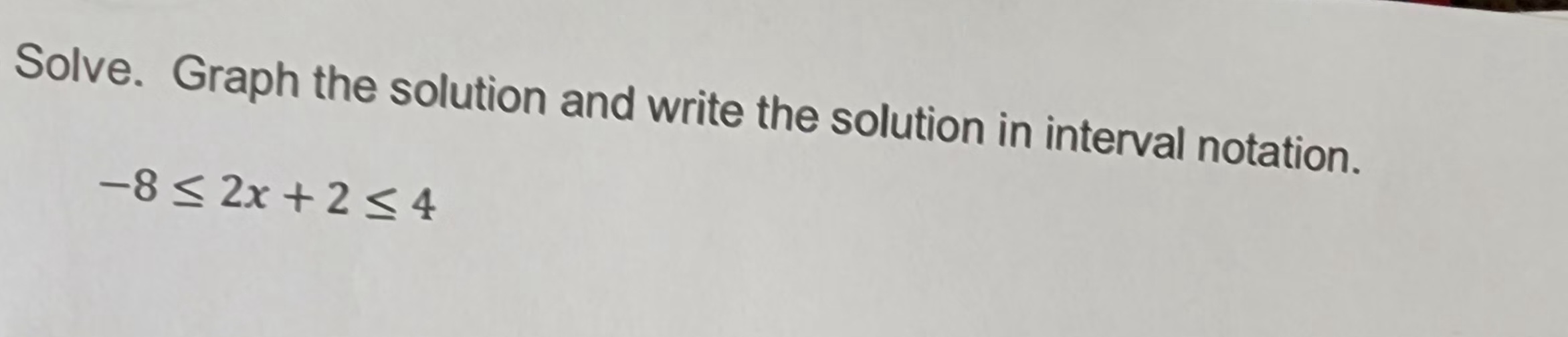 Solved Solve. Graph the solution and write the solution in | Chegg.com