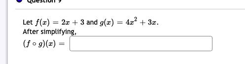 Solved Let f(x) = 2x + 3 and g(x) = 4x2 + 3x. After | Chegg.com