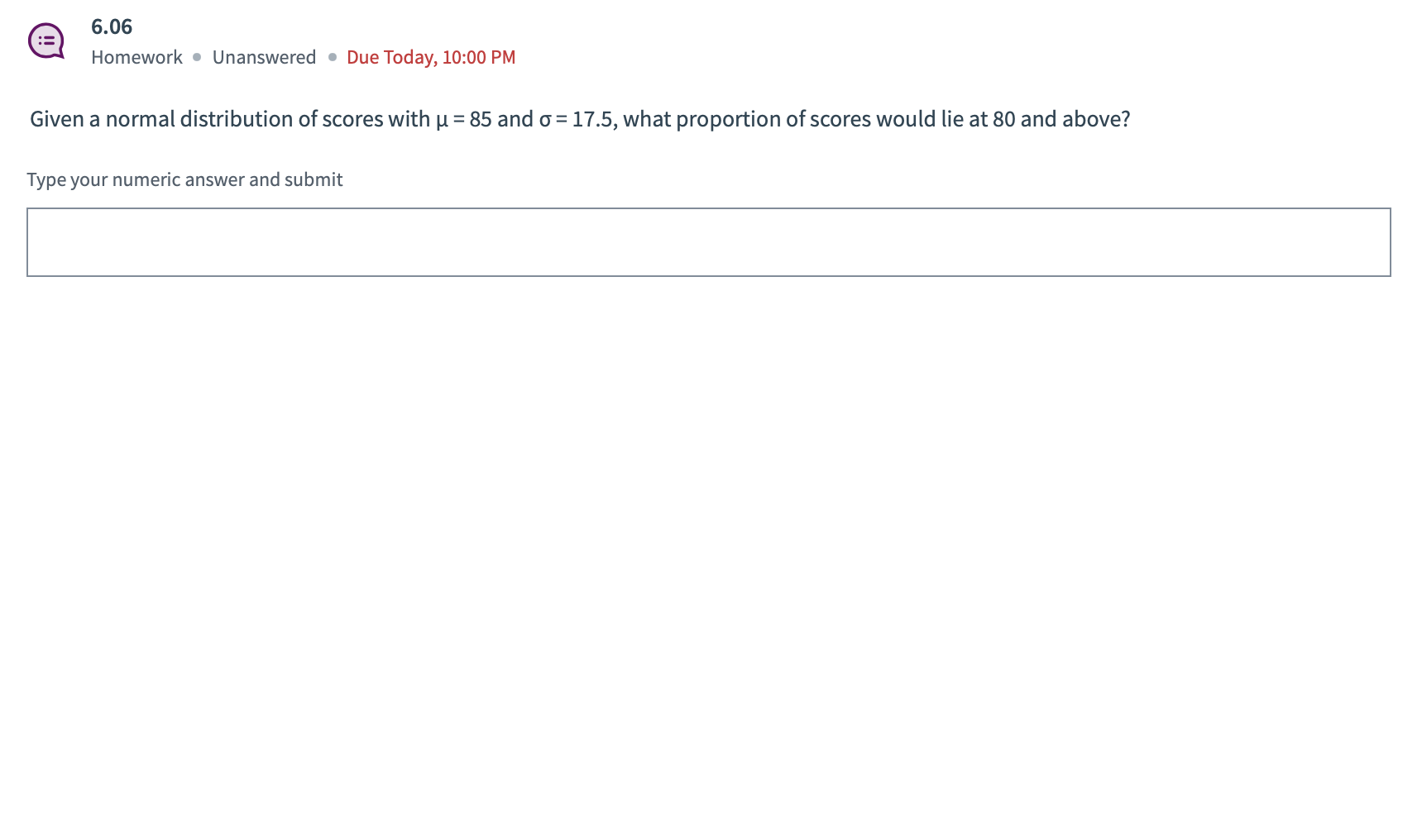 Solved Given a normal distribution of scores with μ=85 and | Chegg.com