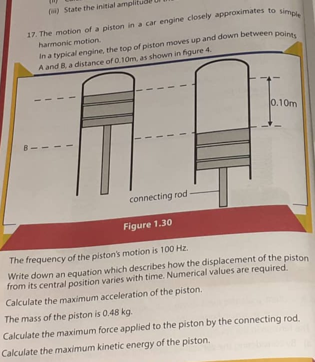 Solved 17. The motion of a piston in a car engine closely | Chegg.com