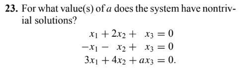 Solved 23. For what value(s) of a does the system have | Chegg.com