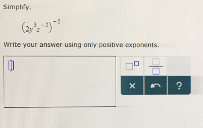 Solved Simplify. 3 -2 Write your answer using only positive | Chegg.com