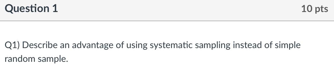 Q1) Describe an advantage of using systematic | Chegg.com