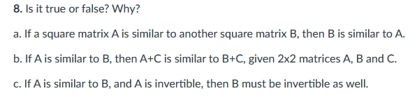 Solved 8. Is it true or false? Why? a. If a square matrix A | Chegg.com