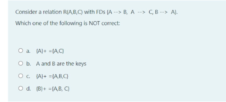 Solved ( , , ) ﻿with ﻿FDs ﻿{ ,AcdotsC,BcdotsA}.Which | Chegg.com