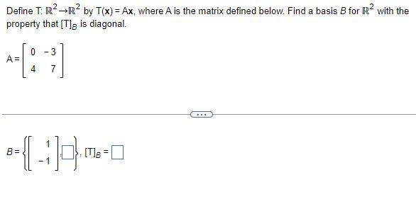 Solved Define T:R2→R2 by T(x)=Ax, where A is the matrix | Chegg.com