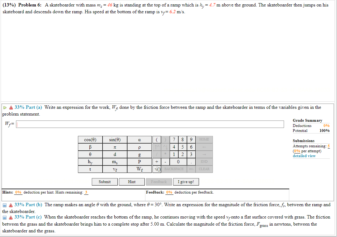 Solved (13\%) Problem 6: A skateboarder with mass ms=46 kg | Chegg.com