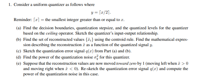 Solved 1 Consider A Uniform Quantizer As Follows Where 