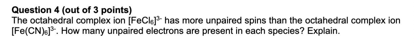 Solved Question 4 (out of 3 ﻿points)The octahedral complex | Chegg.com