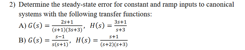 Solved 2) Determine the steady-state error for constant and | Chegg.com