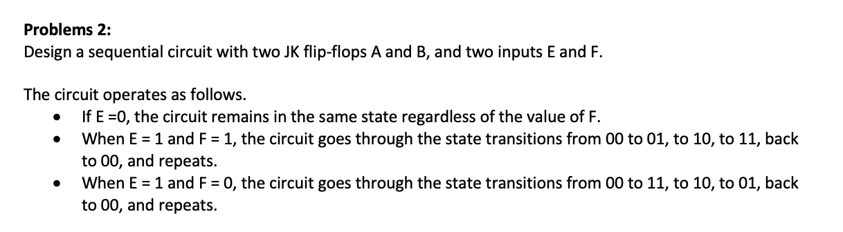 Solved Problems 2: Design a sequential circuit with two JK | Chegg.com