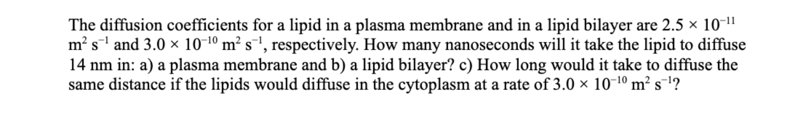 Solved The diffusion coefficients for a lipid in a plasma | Chegg.com