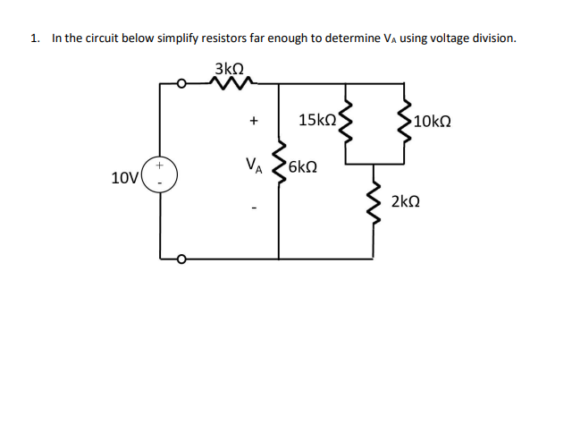 Solved 1. In the circuit below simplify resistors far enough | Chegg.com