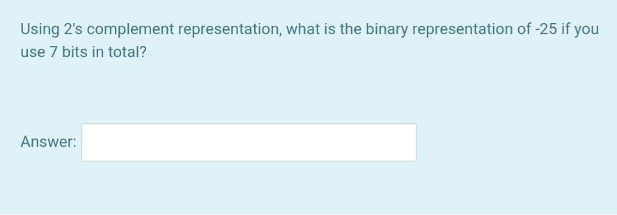 Solved Using 2's complement representation, what is the | Chegg.com