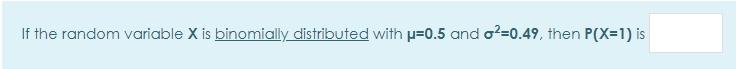 Solved If the random variable X is binomially distributed | Chegg.com